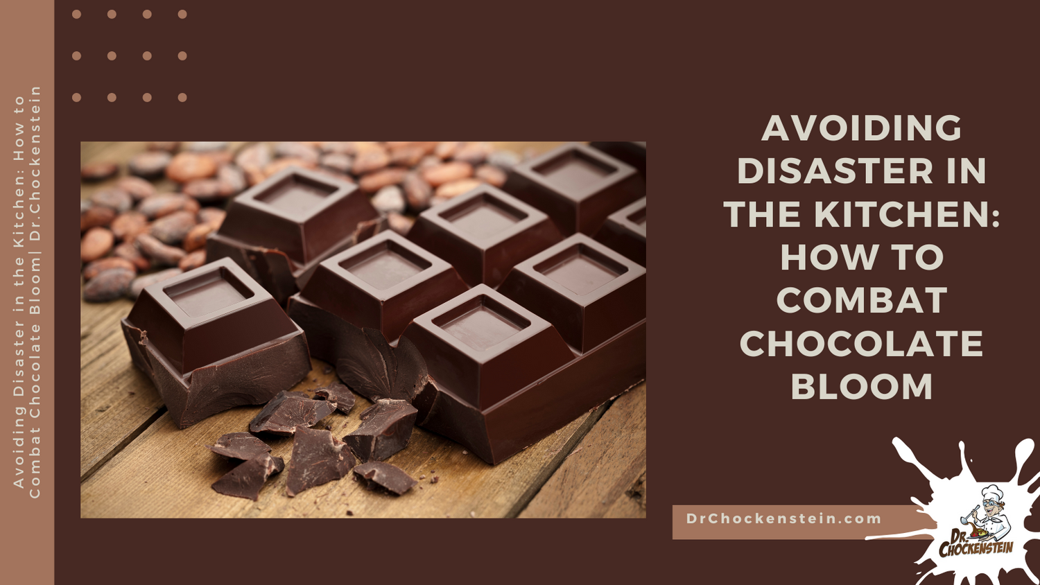 Avoiding Disaster in the Kitchen: How to Combat Chocolate Bloom | Dr ...